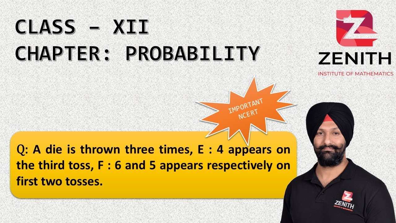 Q: A die is thrown three times, E : 4 appears on the third toss, F : 6 ...