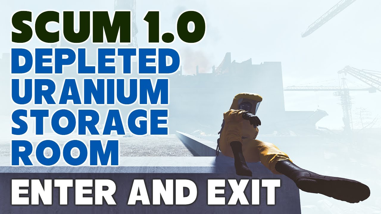 SCUM 1.0 C0 Nuclear Power Plant Uranium Area Enter & Exit - YouTube