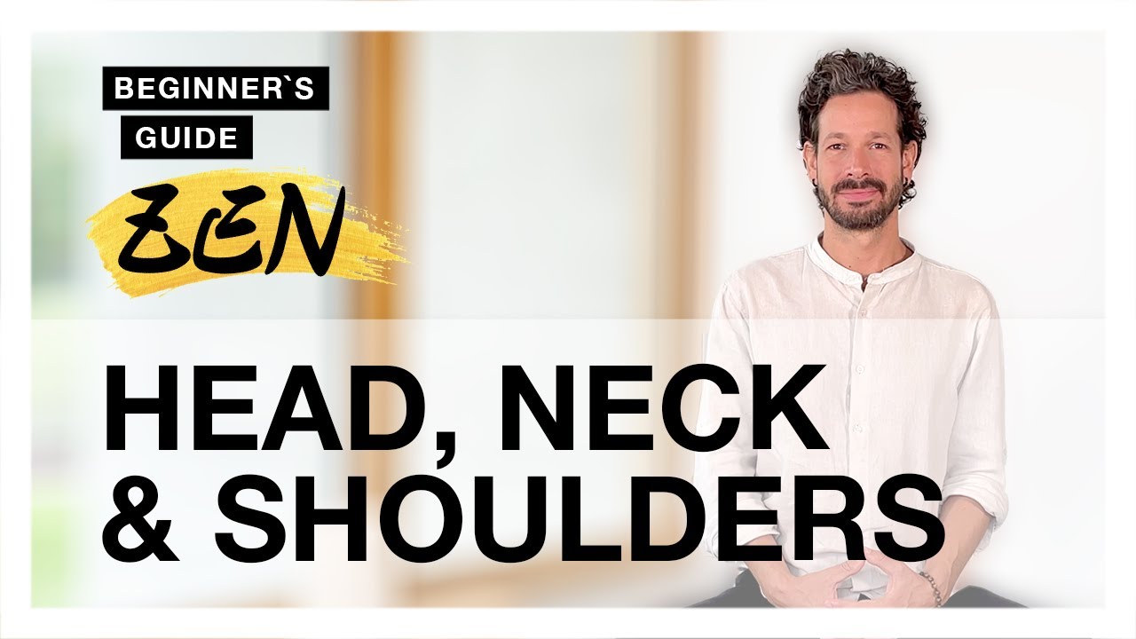 Head, Neck & Shoulders in Zen Meditation - Beginner`s Guide to Zazen ...