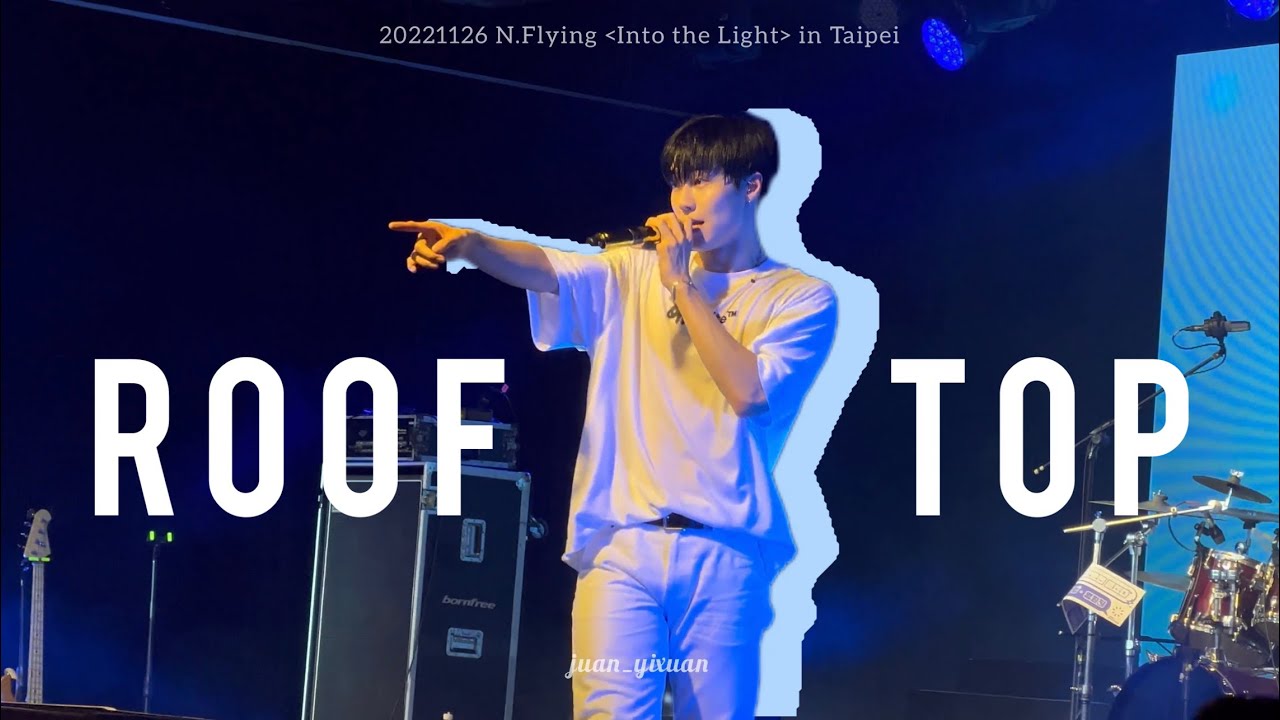 N.Flying Rooftop fancam |20221126 [Into the Light] in Taipei - YouTube