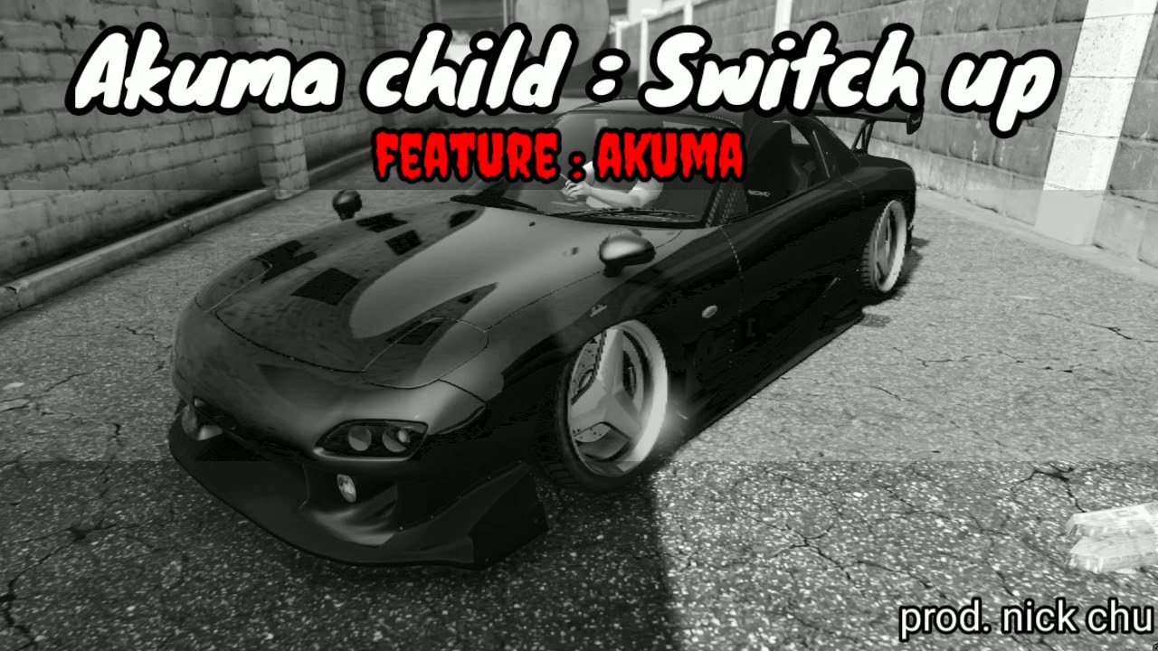 akuma child : Switch up ( prod. Nick chu ) - YouTube
