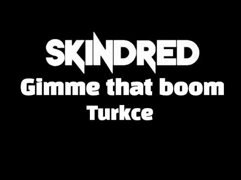 Gimme that boom , skindred / Türkçe çeviri - YouTube