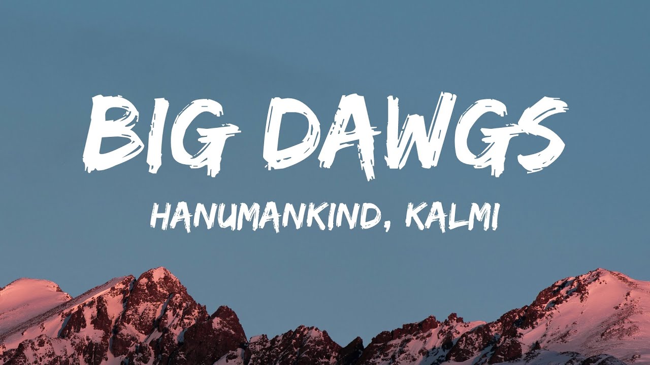 Hanumankind - Big Dawgs (Lyrics) feat. Kalmi - YouTube