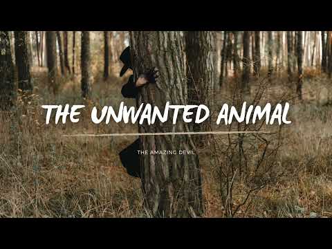 The Amazing Devil - The Unwanted Animal (Lyrics)