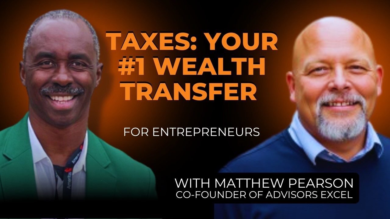 Taxes: Your #1 Wealth Transfer with Matthew Pearson - YouTube