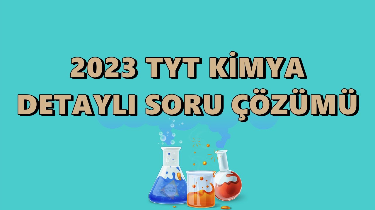 2023 TYT Kimya Çıkmış Soru ve Çözümleri (Detaylı Anlatım) - YouTube