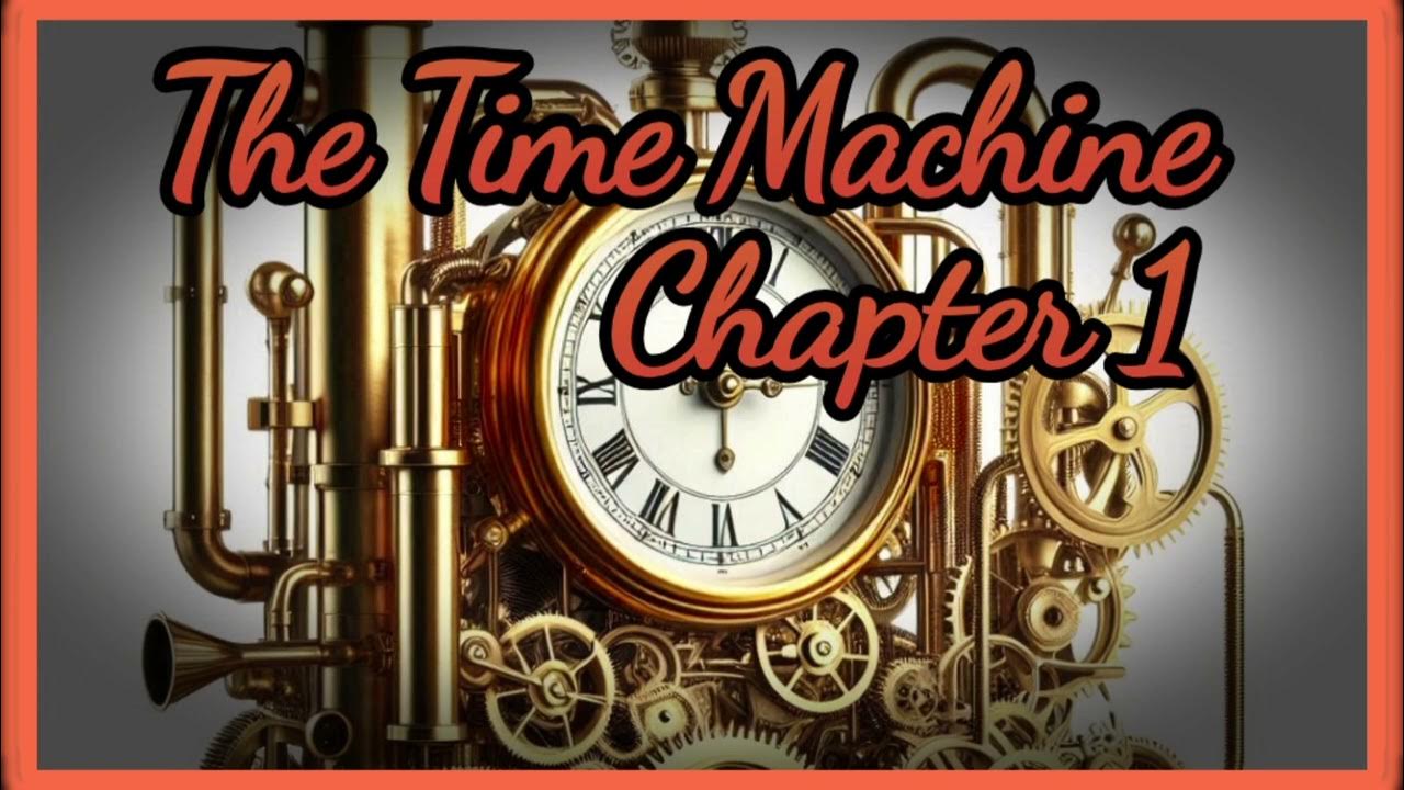 The Time Machine: Chapter 1: #audiobook - YouTube