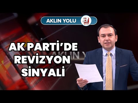 AK Parti'de revizyon sinyali - Aklın Yolu - 05.04.2024 | A Haber
