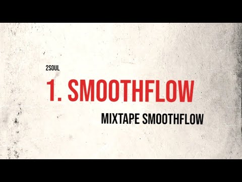 2SOUL - SMOOTHFLOW - YouTube