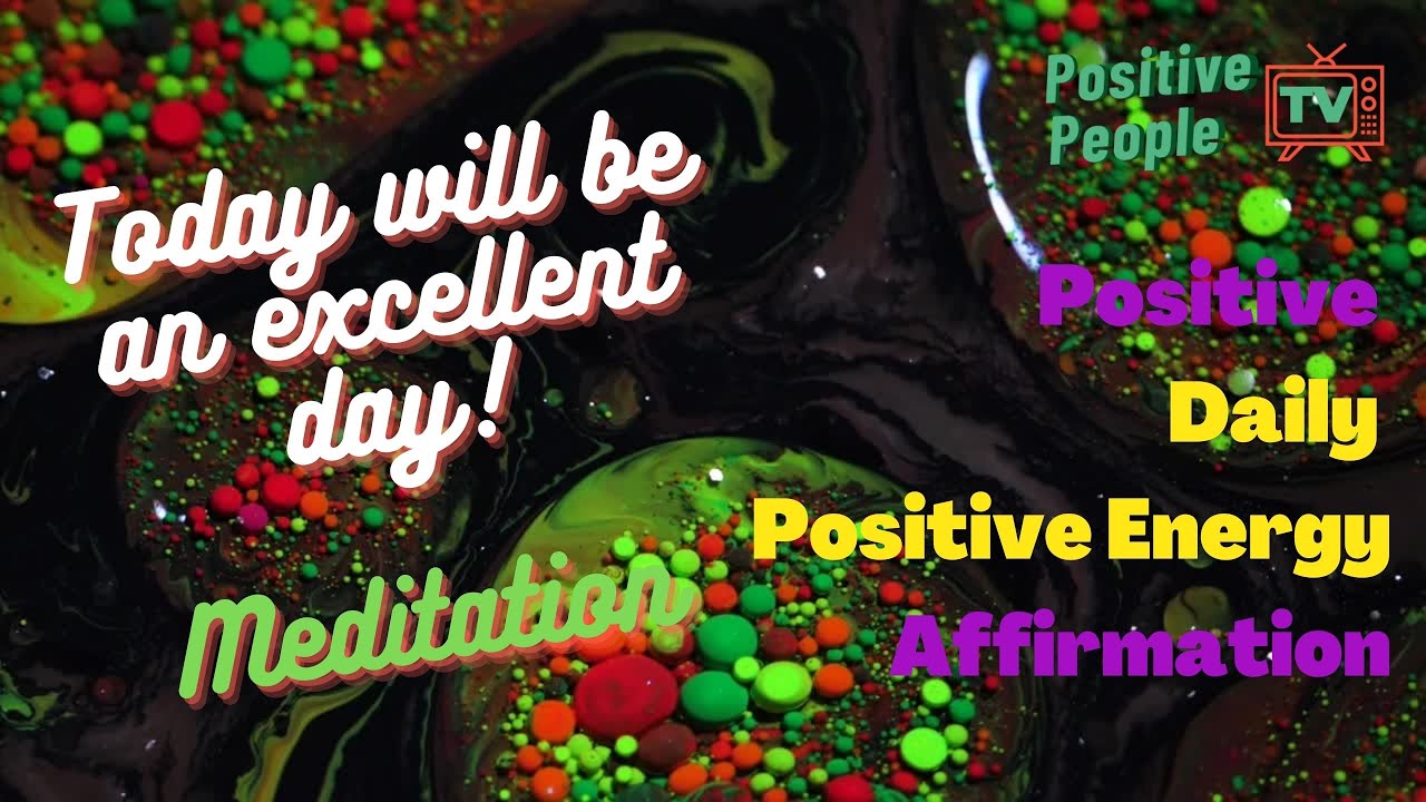 Today will be an excellent day! Positive Daily Positive Energy ...