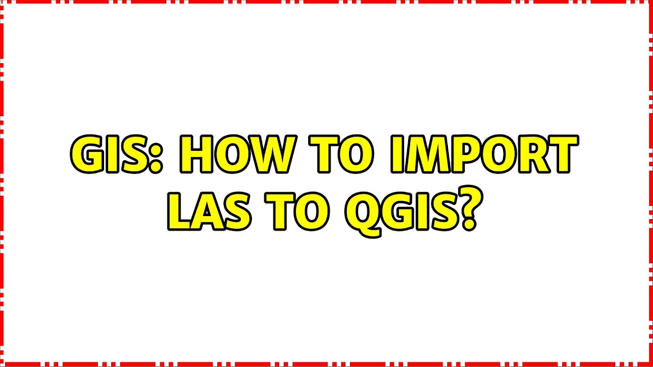 GIS How To Import LAS To QGIS YouTube GIS How To Import LAS To QGIS YouTube