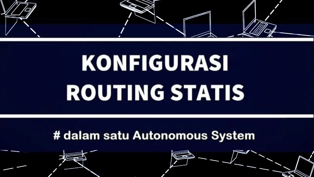 Video Pembelajaran Konfigurasi Routing Statis - YouTube