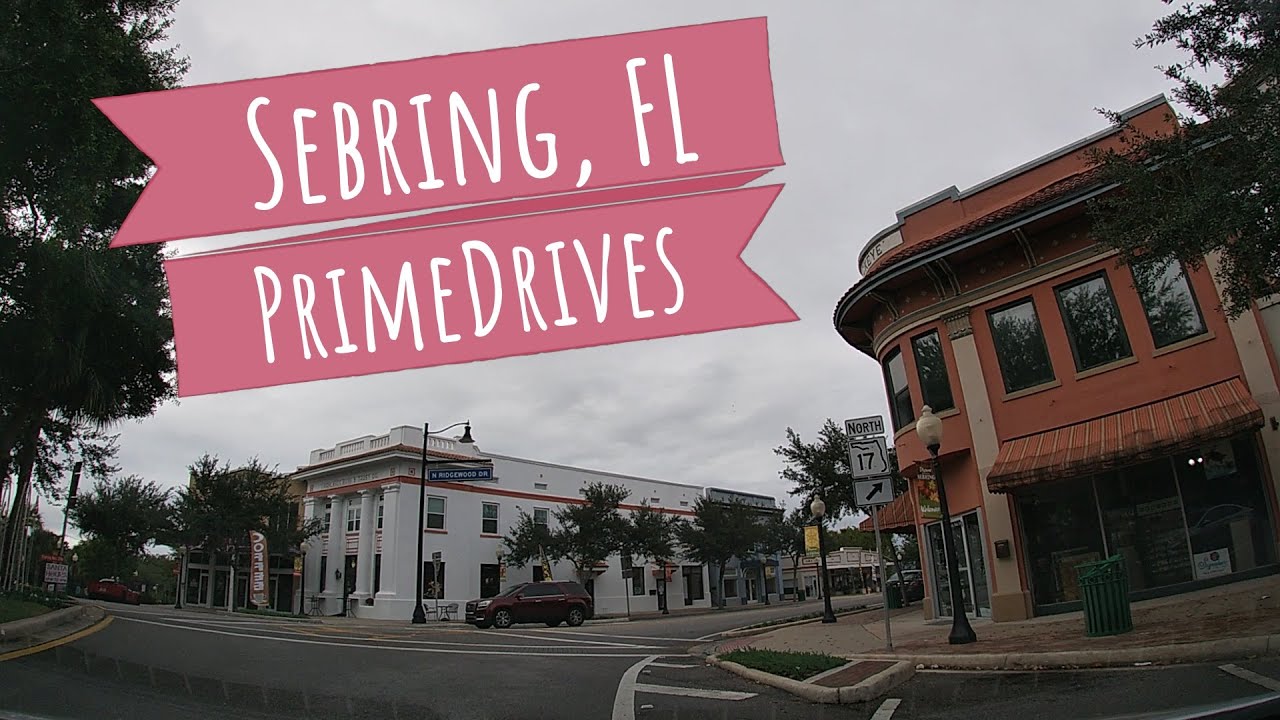 PrimeDrives - Sebring, Florida - Drive Around Town - YouTube