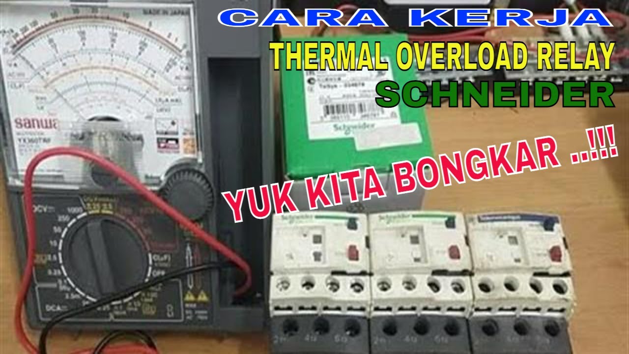 CARA KERJA THERMAL OVERLOAD RELAY ( TOR ) SCHNEIDER - YouTube