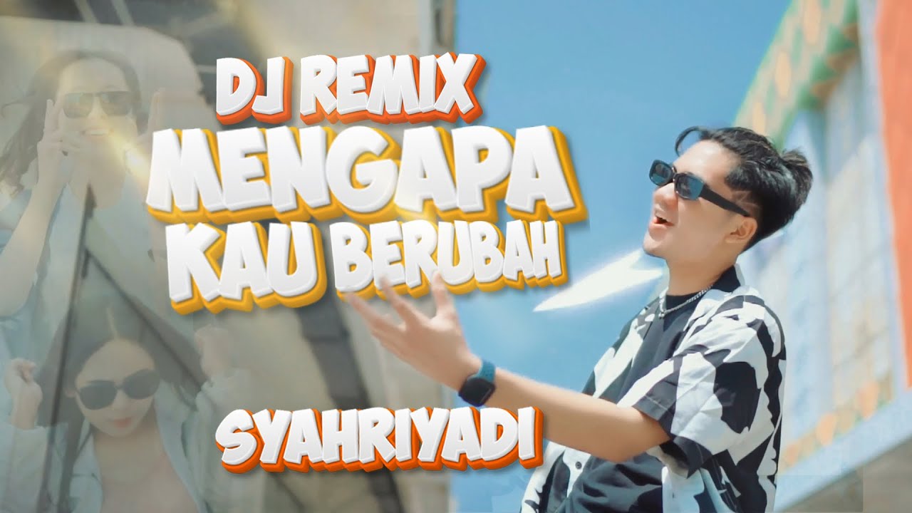 Syahriyadi - Mengapa Kau Berubah DJ Funkot (Official Video) - YouTube