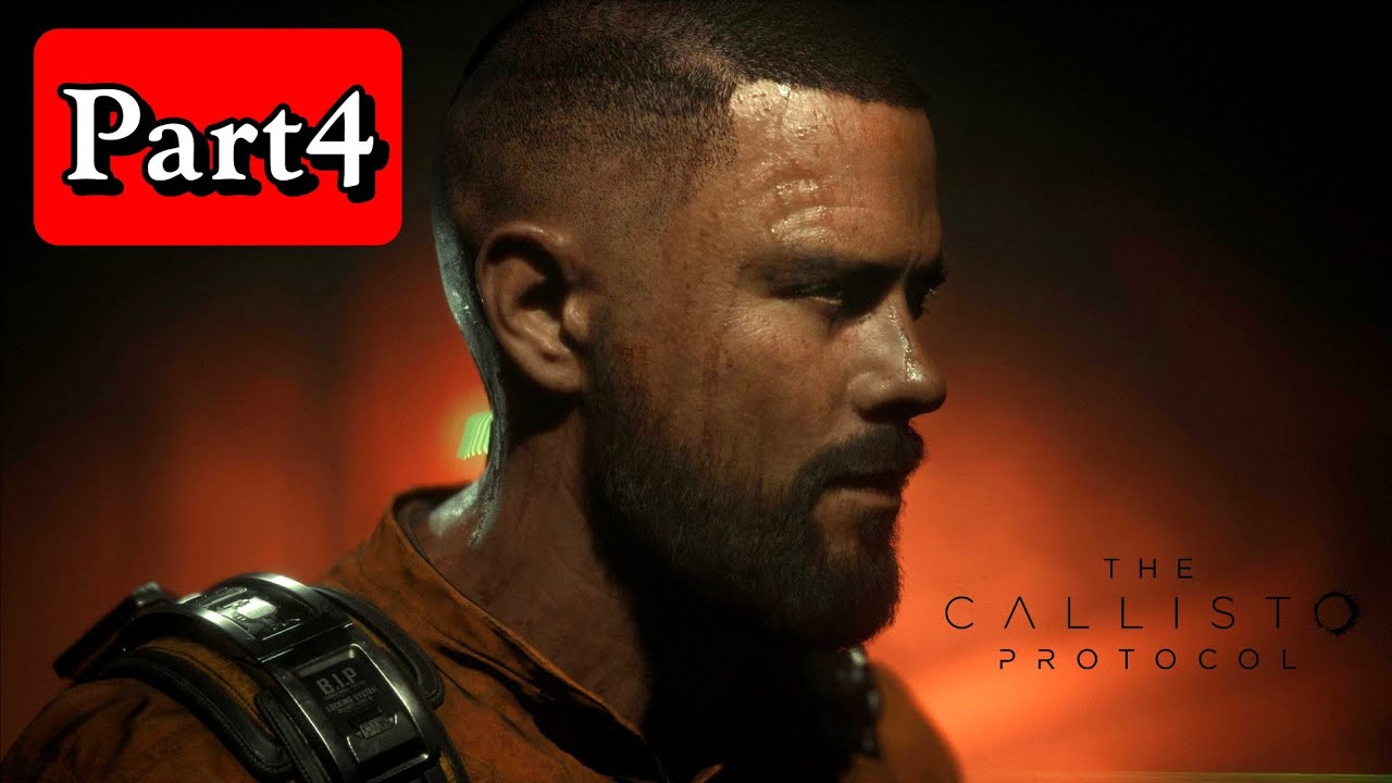 The Callisto Protocol - PC Gameplay Walkthrough Part 4 - YouTube
