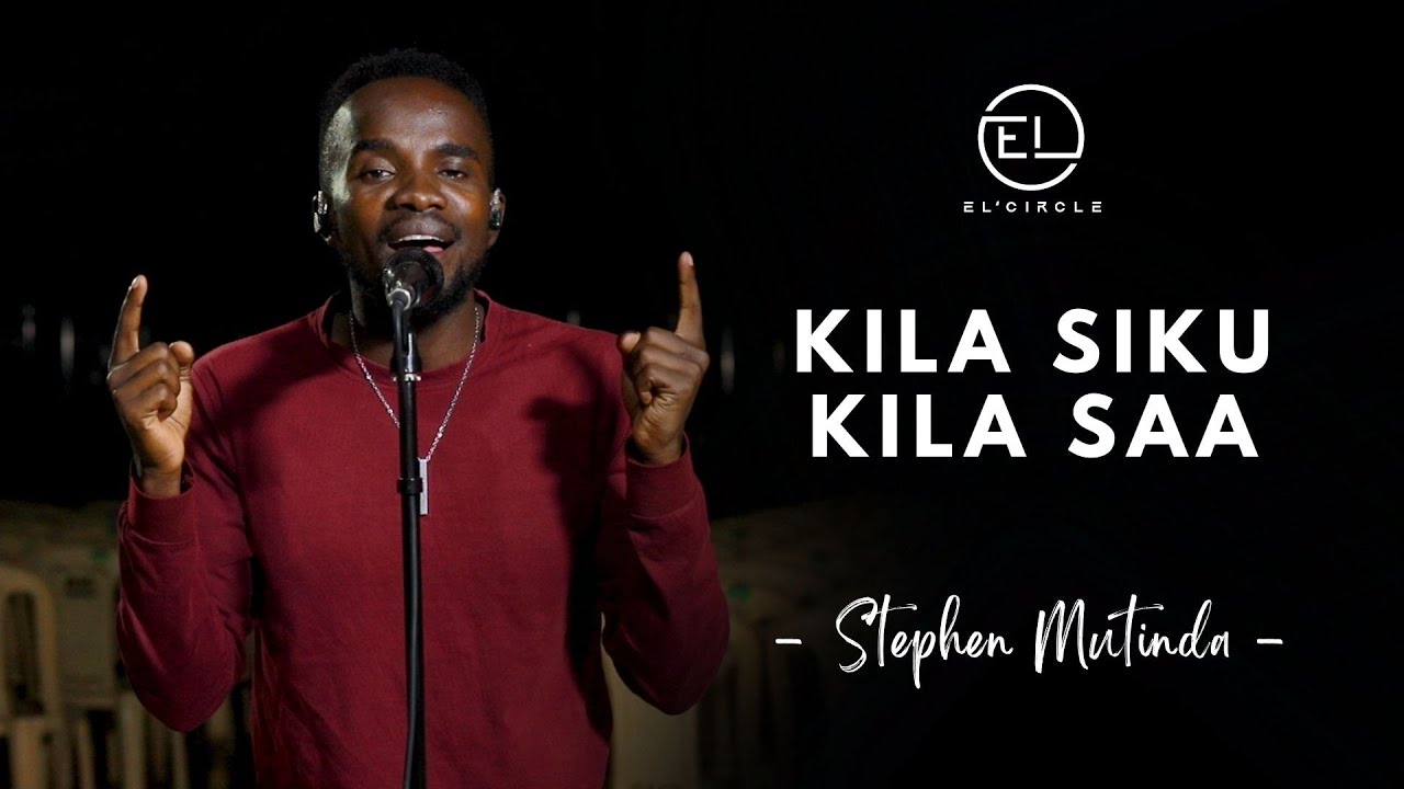 Kila Siku Kila Saa - EL'CIRLE || Stephen Mutinda - YouTube