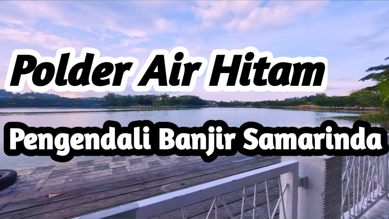 Keliling sore Jalan kaki di Kawasan Folder Air Hitam Samarinda - YouTube