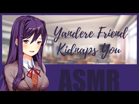 ASMR Roleplay | Yandere Friend Kidnaps You (DDLC Inspired) [ F4A ]