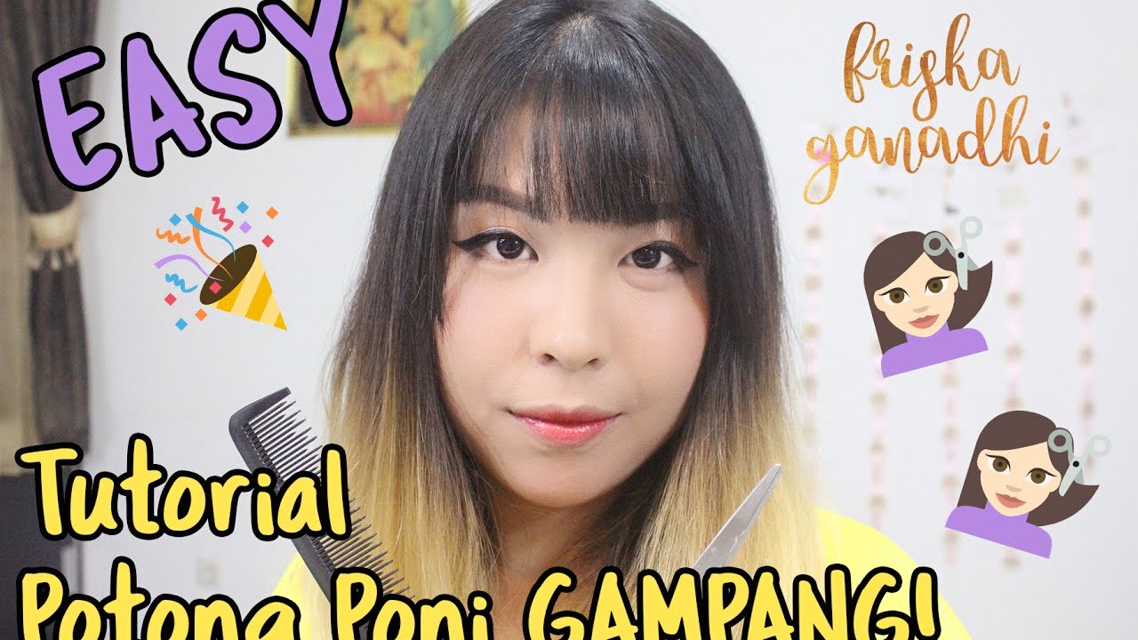 Tutorial Potong Poni Gampang ! - YouTube