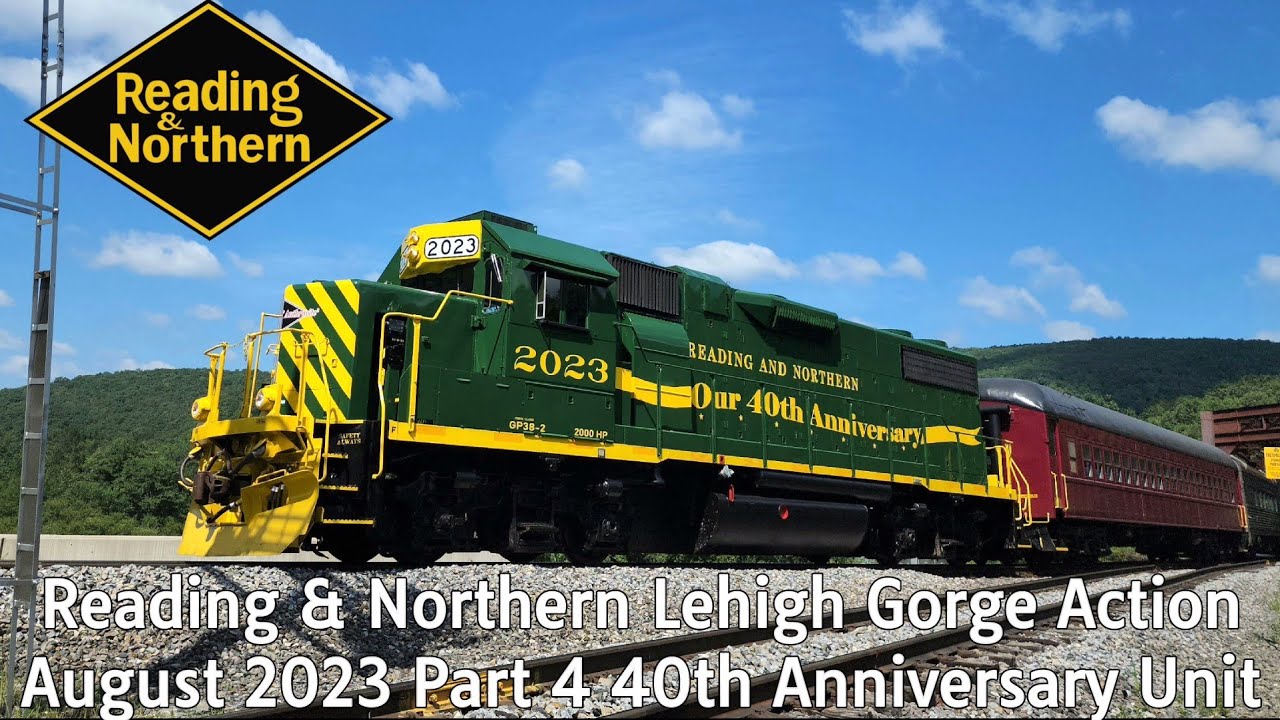 Reading & Northern Lehigh Gorge Action August 2023 Part 4 40th ...