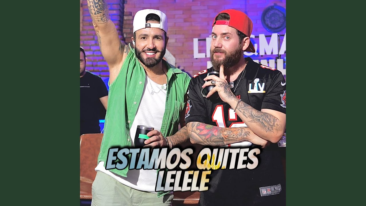 Estamos Quites / Lelele (Ao Vivo) - YouTube