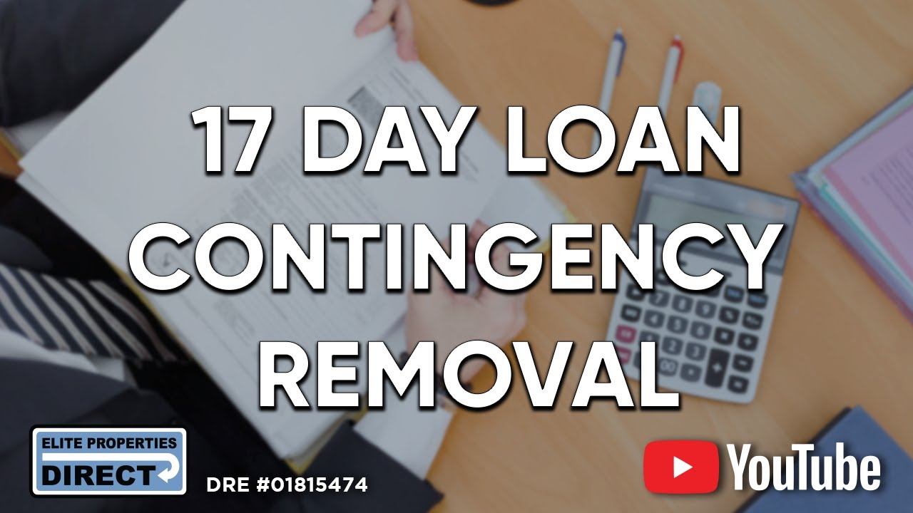 17 Day Loan Contingency Removal. What is it? - YouTube