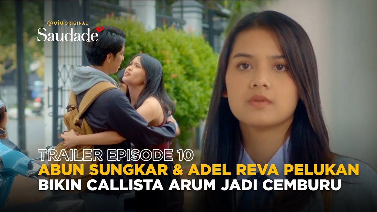 Trailer Episode 10 | Saudade | Callista Arum, Abun Sungkar, Lorenzo Gibbs - YouTube