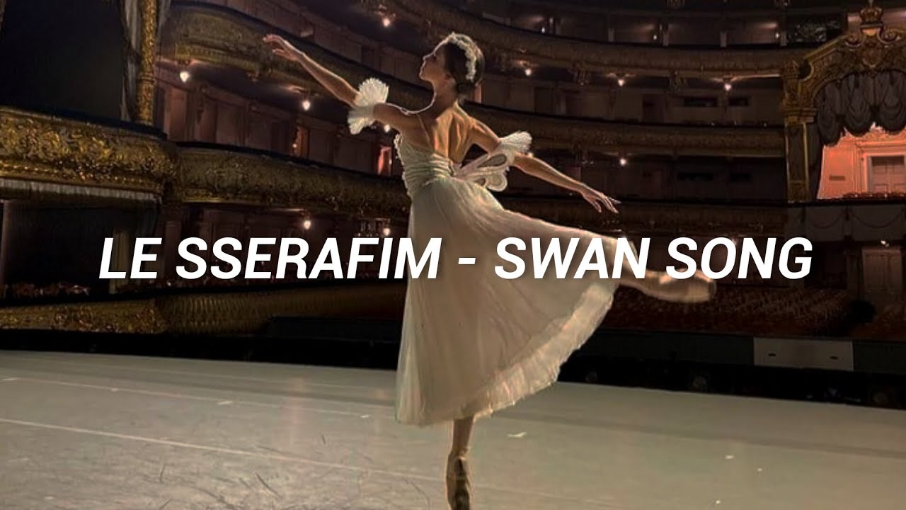 LE SSERAFIM (르세라핌) - 'Swan Song' Easy Lyrics - YouTube