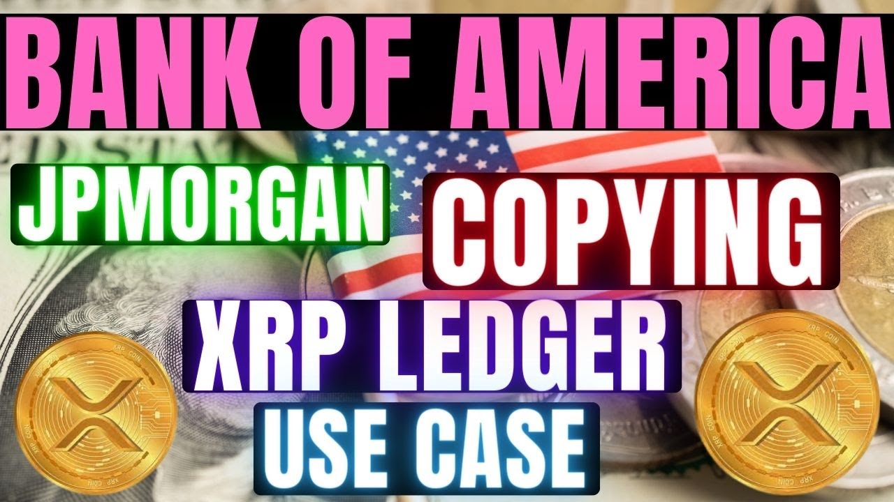 JPMorgan & Bank of America COPYING XRPL USE CASE !! XRP LATEST AND BIG ...