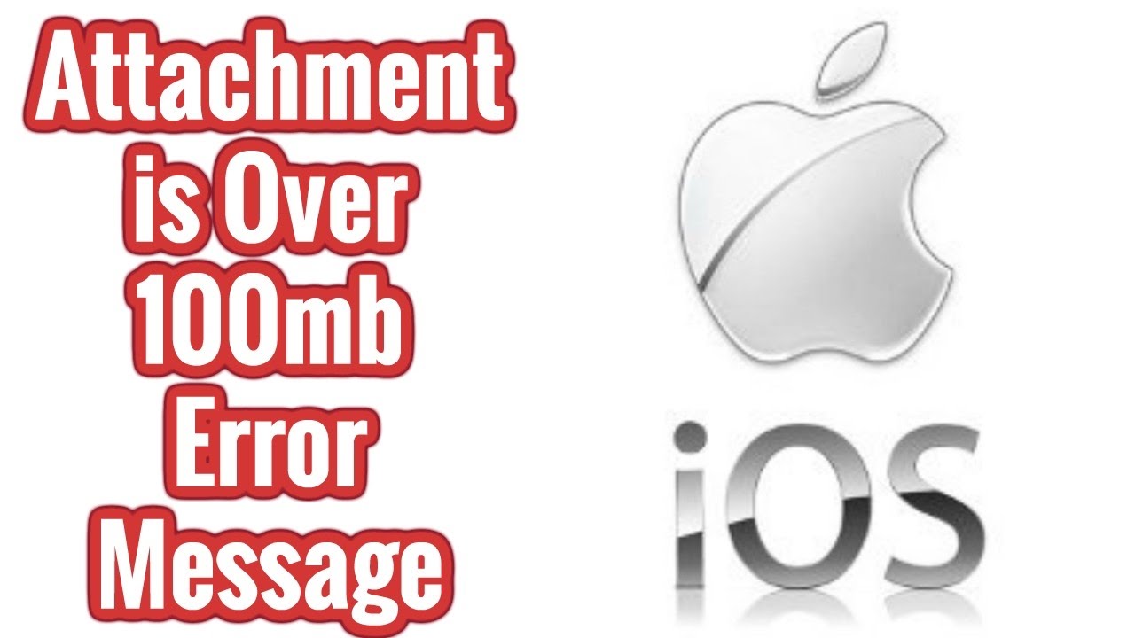iOS - Attachment Is Over 100mb Message - YouTube