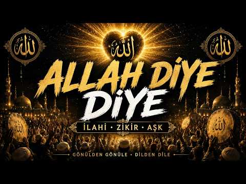 ALLAH DİYE DİYE | Gönülden Gönüle Dilden Dile | Hareketli Zikir İlahisi #zikir #ilahi #allah