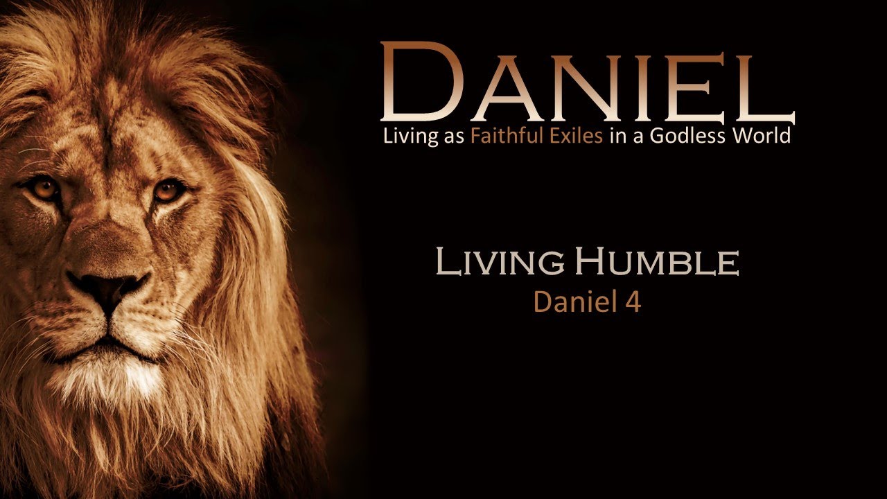 Living Humble (Daniel 4, Sermon) - YouTube