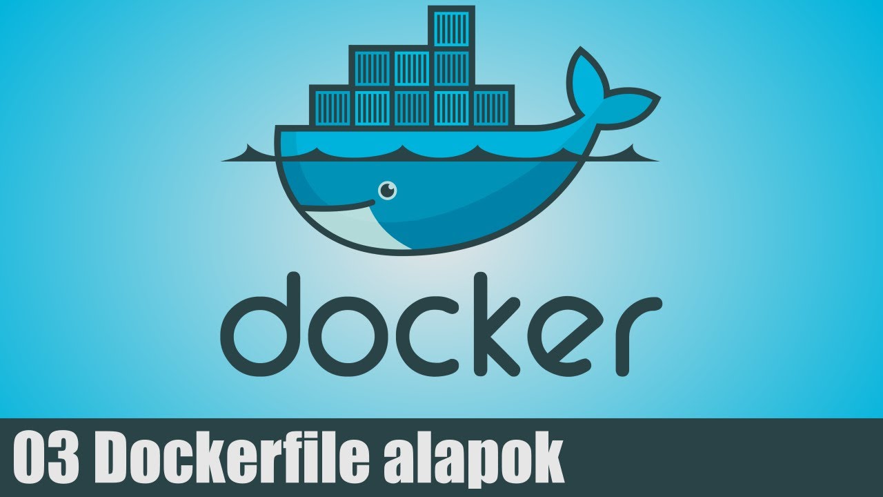 Docker oktató - #03 Dockerfile alapok - YouTube