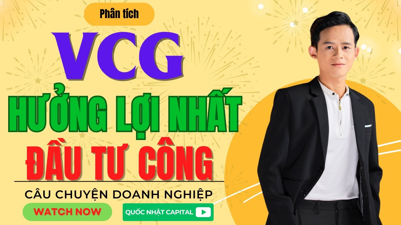Cổ phiếu VCG - HƯỞNG LỢI NHẤT NHÓM ĐẦU TƯ CÔNG? - YouTube