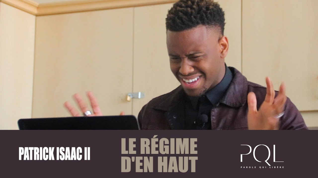 Toujours D'en Haut | Patrick Isaac II | LE RÉGIME D'EN HAUT - YouTube