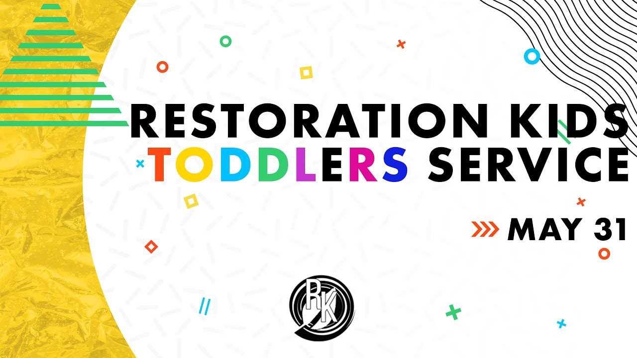 Restoration Kids Toddlers Service May 31 - YouTube