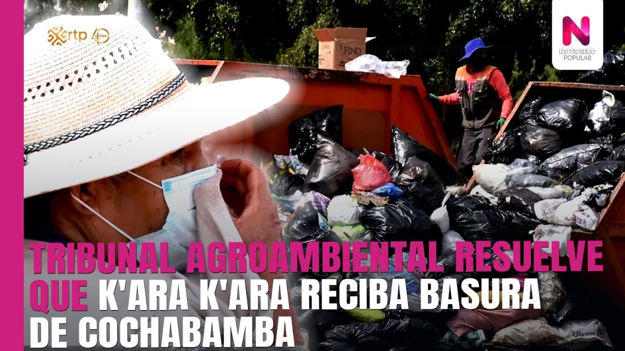 K'ara K'ara recibirá basura hasta diciembre 2025 | Noticiero Popular ...