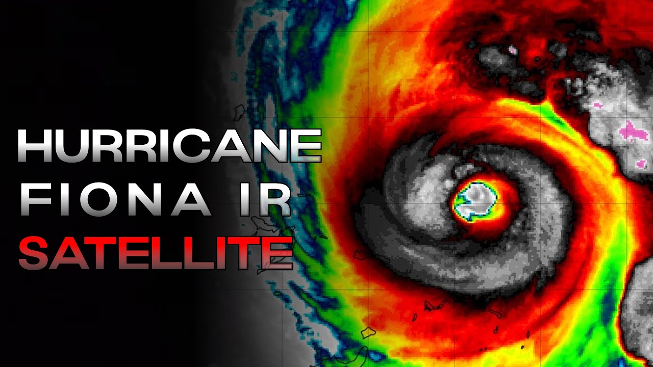Major Hurricane Fiona Satellite Imagery - Infrared View - YouTube