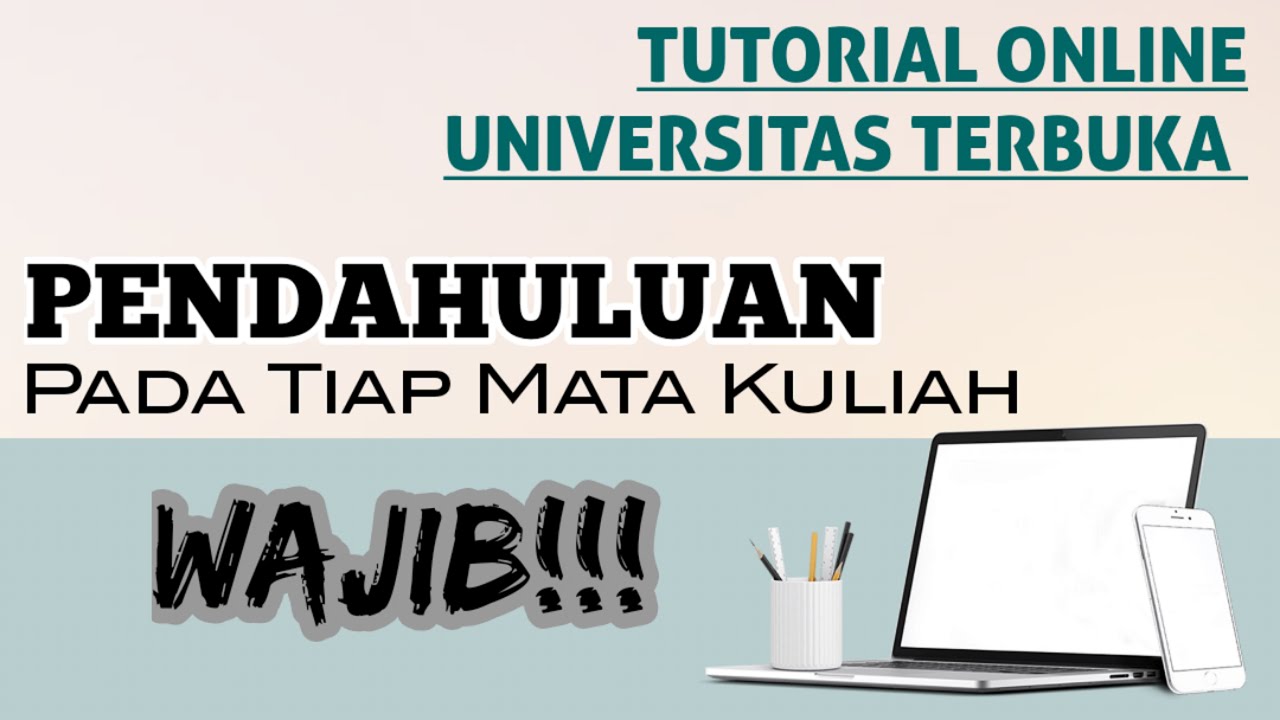 PENDAHULUAN Pada Tiap Mata Kuliah, WAJIB DIKERJAKAN!!! | TUTORIAL ONLINE UNIVERSITAS TERBUKA ...