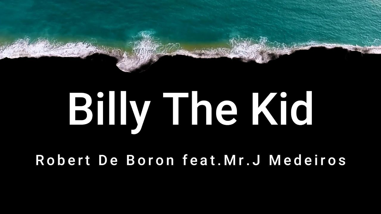 [Instrumental] Robert De Boron feat.Mr.J Medeiros - Billy The Kid ...