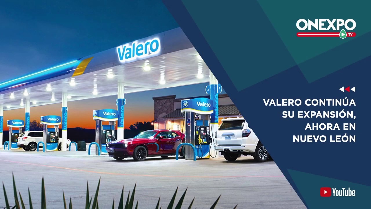 Valero continúa su expansión, ahora en Nuevo León - YouTube