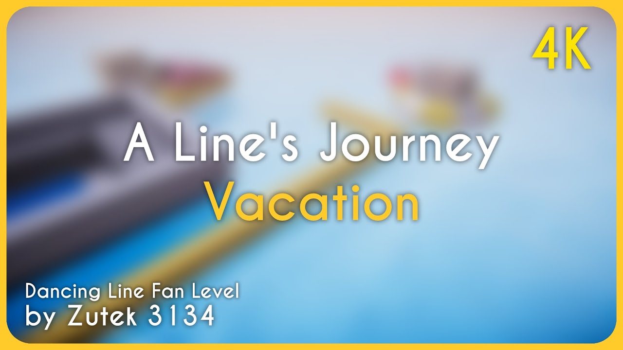 [4K] A Line's Journey - Vacation (New Version) by Zutek 3134 | Dancing ...