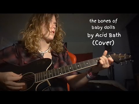 The Bones Of Baby Dolls by Acid Bath(Cover) - YouTube