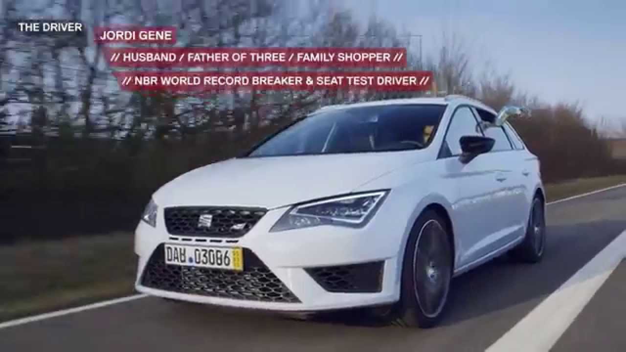 Seat Leon Cupra ST Nürburgring Fastest Estate Car (HD) feat. Jordi Gené ...