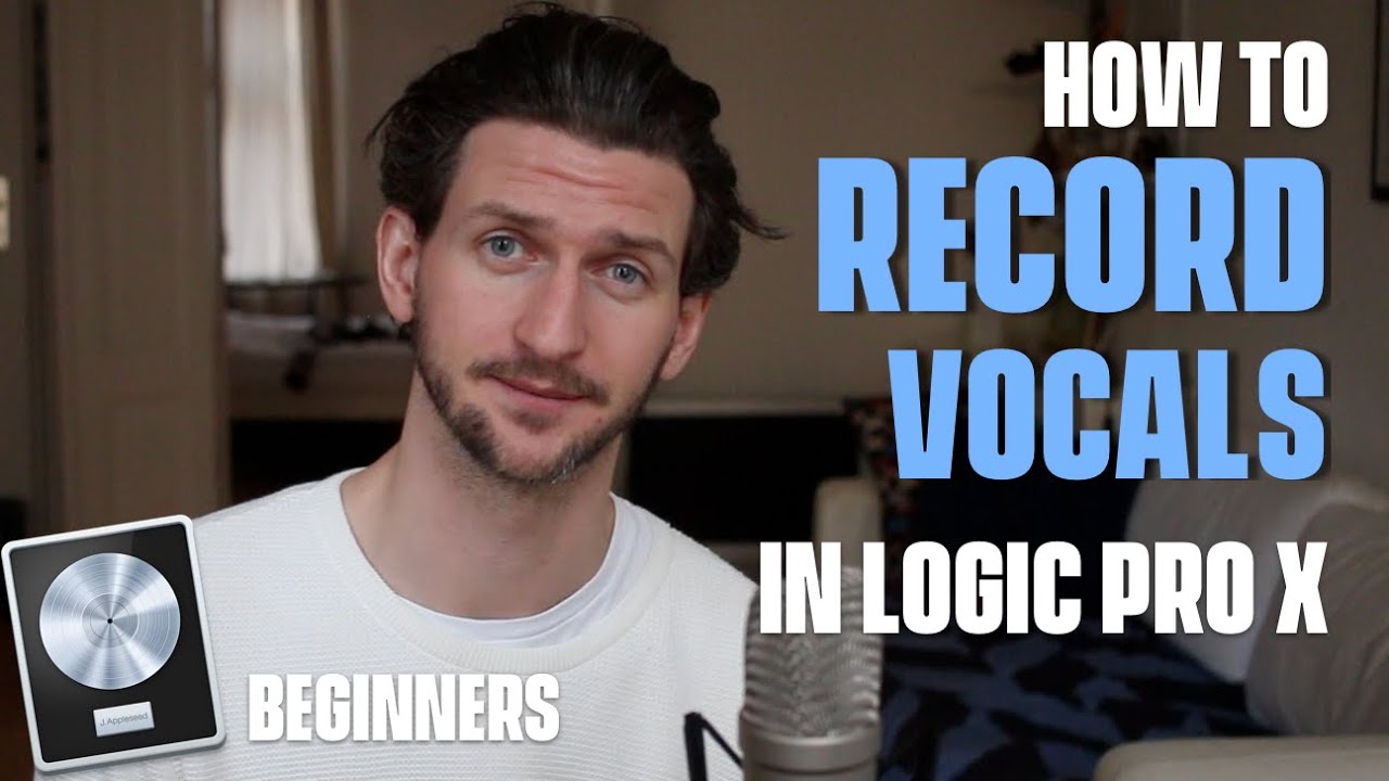 How To Record Vocals In Logic Pro X [For Beginners] - YouTube