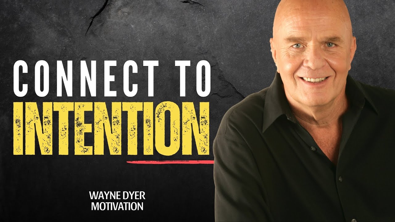 Wayne Dyer Motivational Speech | Connecting To Intention - YouTube