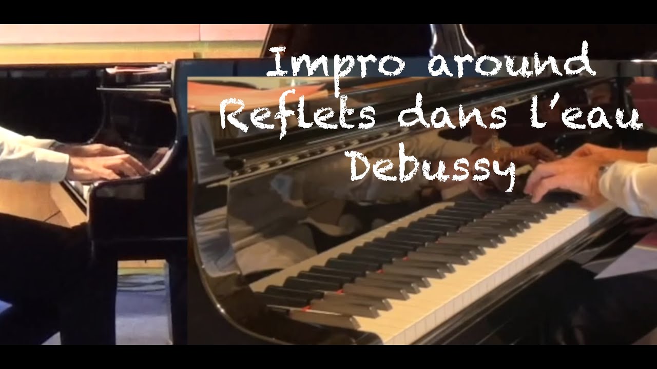 Improvisation around Reflets Dans l'Eau - YouTube