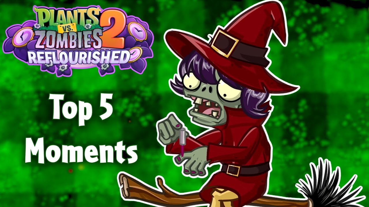 Top 5 moments Plants vs. Zombies 2 Reflourished - YouTube
