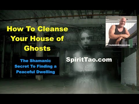 How To Cleanse Your House of Ghosts and Evil Spirits - The Shamanic ...